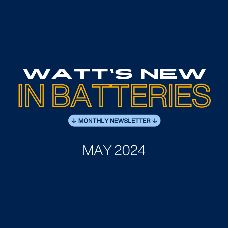 Watt's New in Batteries Newsletter - May 2024 - Volta Foundation